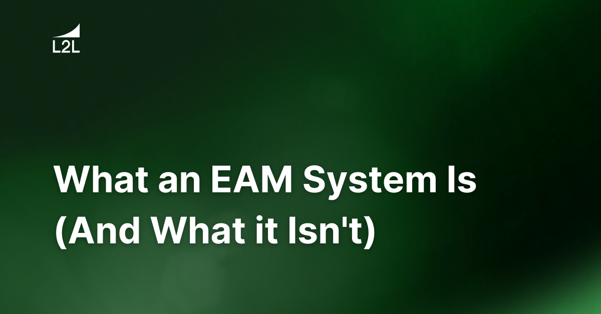 What an EAM System Is and Isn't | L2L